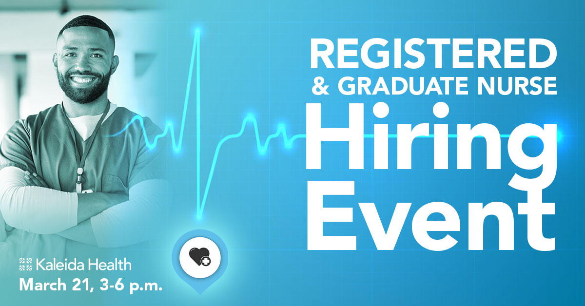 We are Hiring Nurses | Kaleida Health Nursing | Buffalo, New York